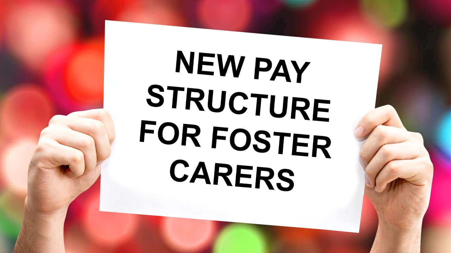 New Pay Structure for Foster Carers - Channels & Choices